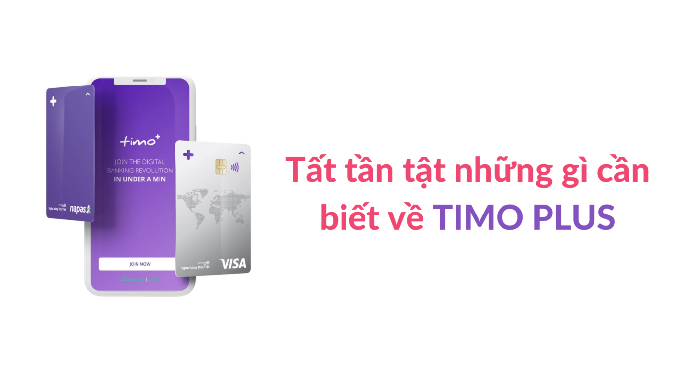 Tất tần tật những gì cần biết về TIMO PLUS – Clever Girls